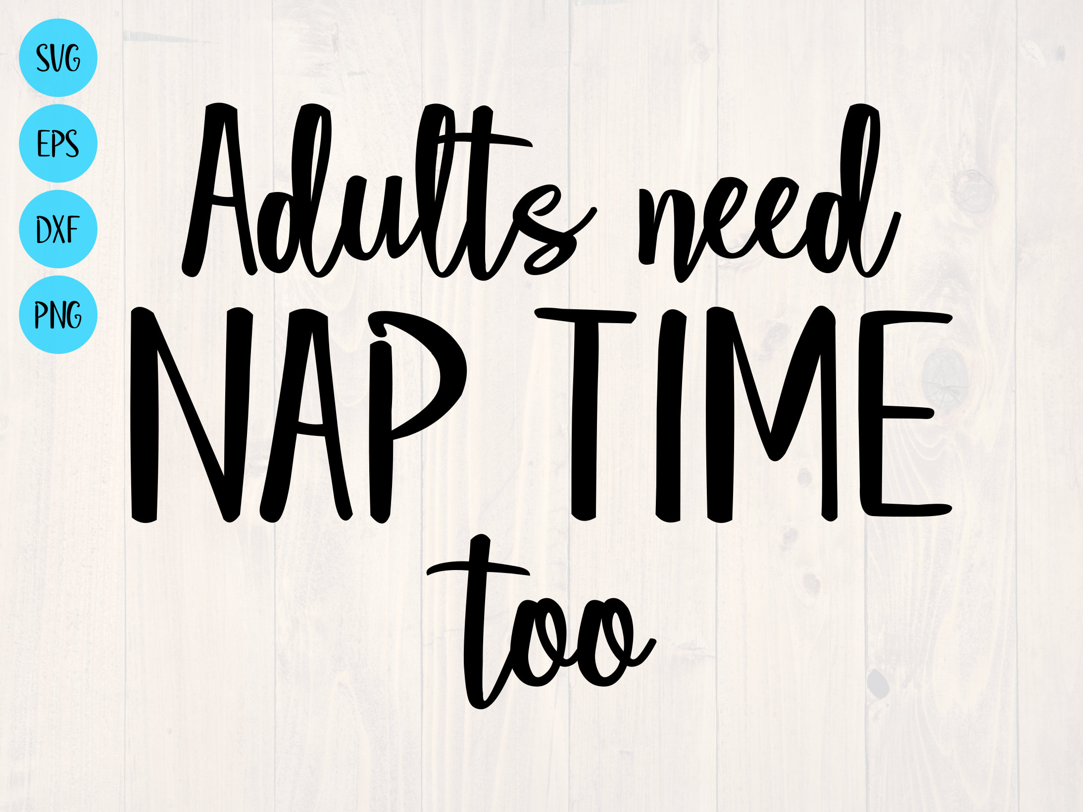 Adults Need Nap Time Too SVG is a Funny Shirt for People Who Love to Sleep (Download Now) - Etsy
