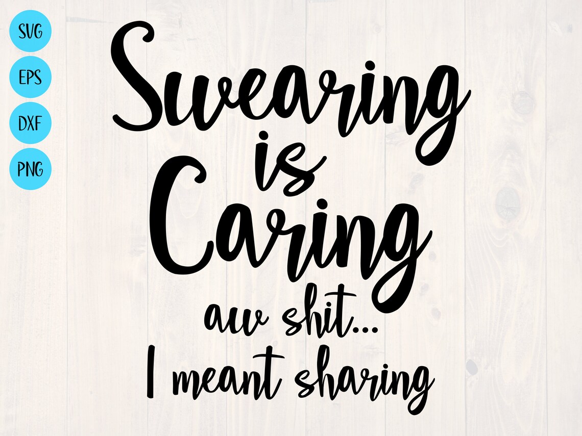 Swearing is Caring SVG is a Funny Shirt Design - Etsy