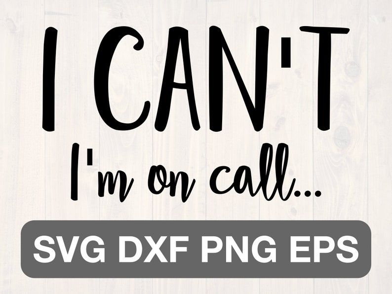 I Can't I'm on Call SVG - Etsy