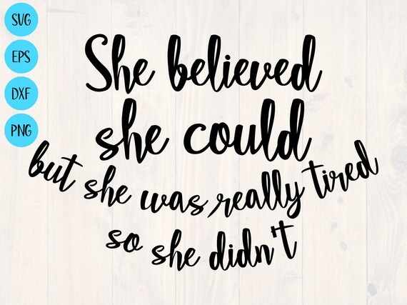 She Believed She Could but She Was Really Tired so She - Etsy