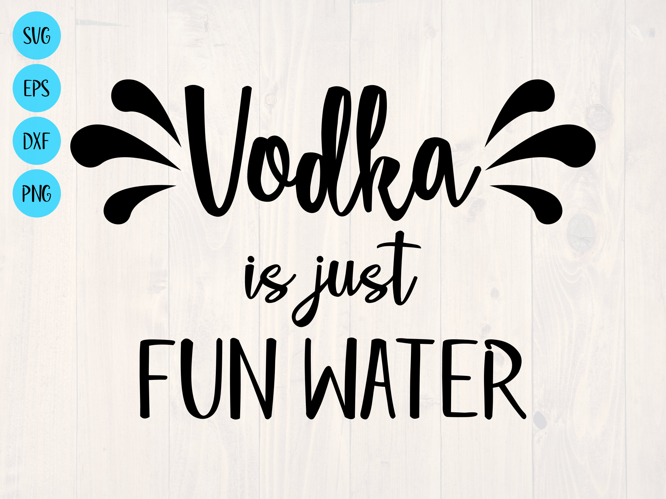 Vodka is Just Fun Water SVG is a Funny Alchol Shirt Design | Etsy