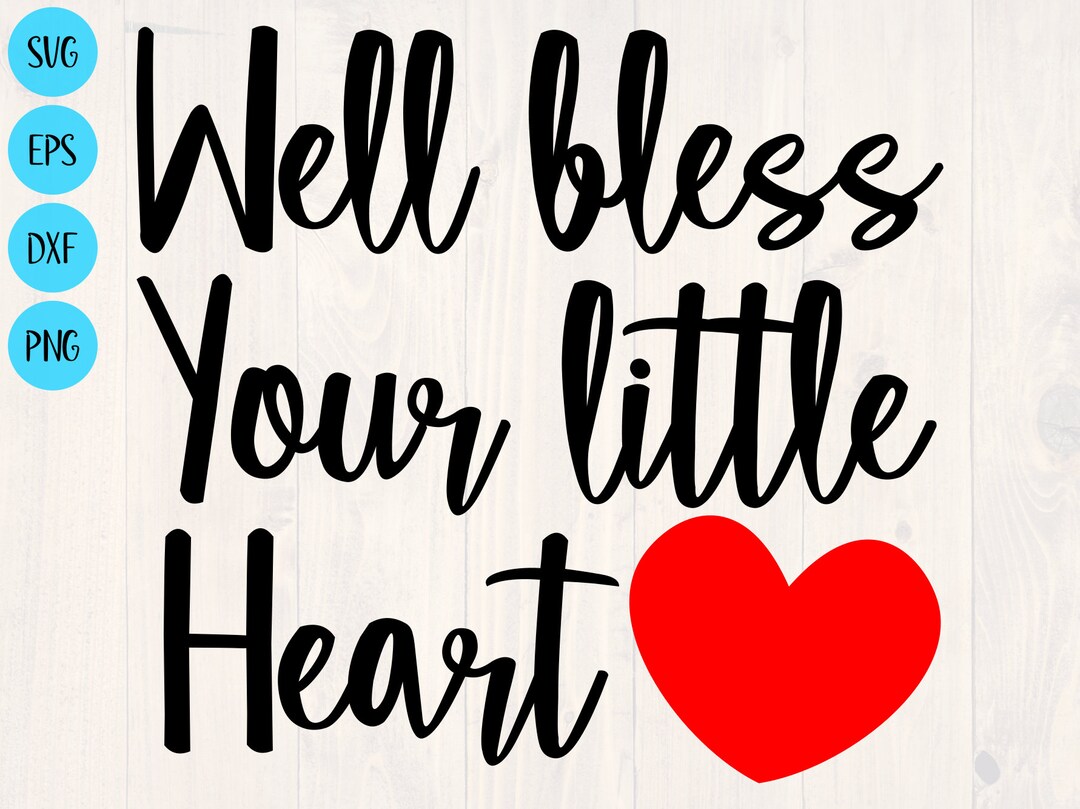 Well Bless Your Little Heart Svg, Png, Eps, and Dxf Cute Shirt Design ...