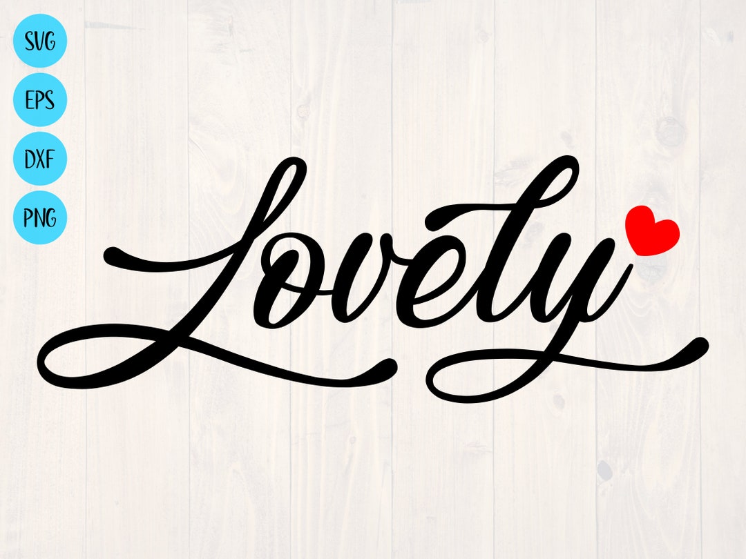Lovely SVG is a Cute Printable Wall Art and Shirt Design - Etsy