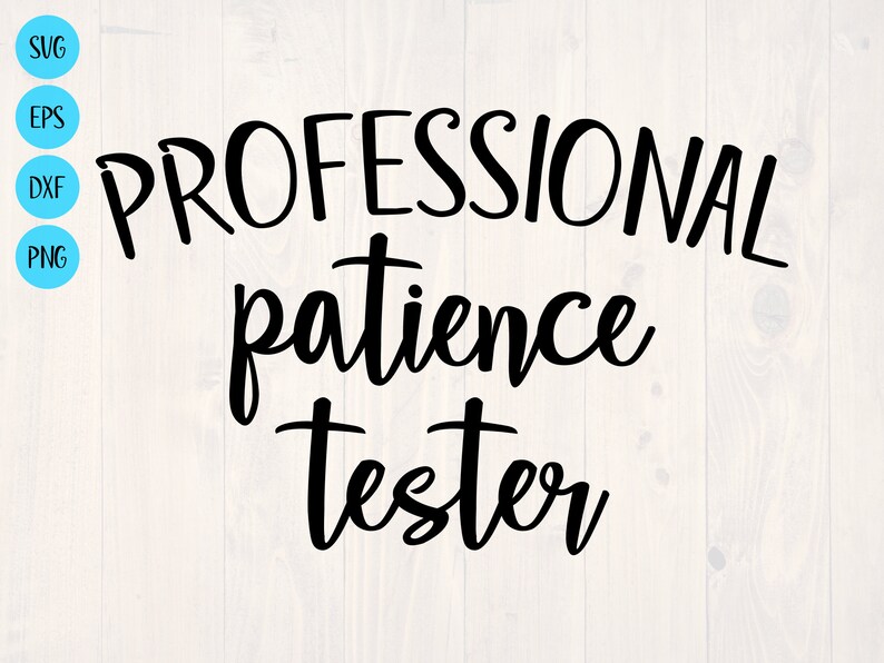 Professional Patience Tester SVG - Etsy