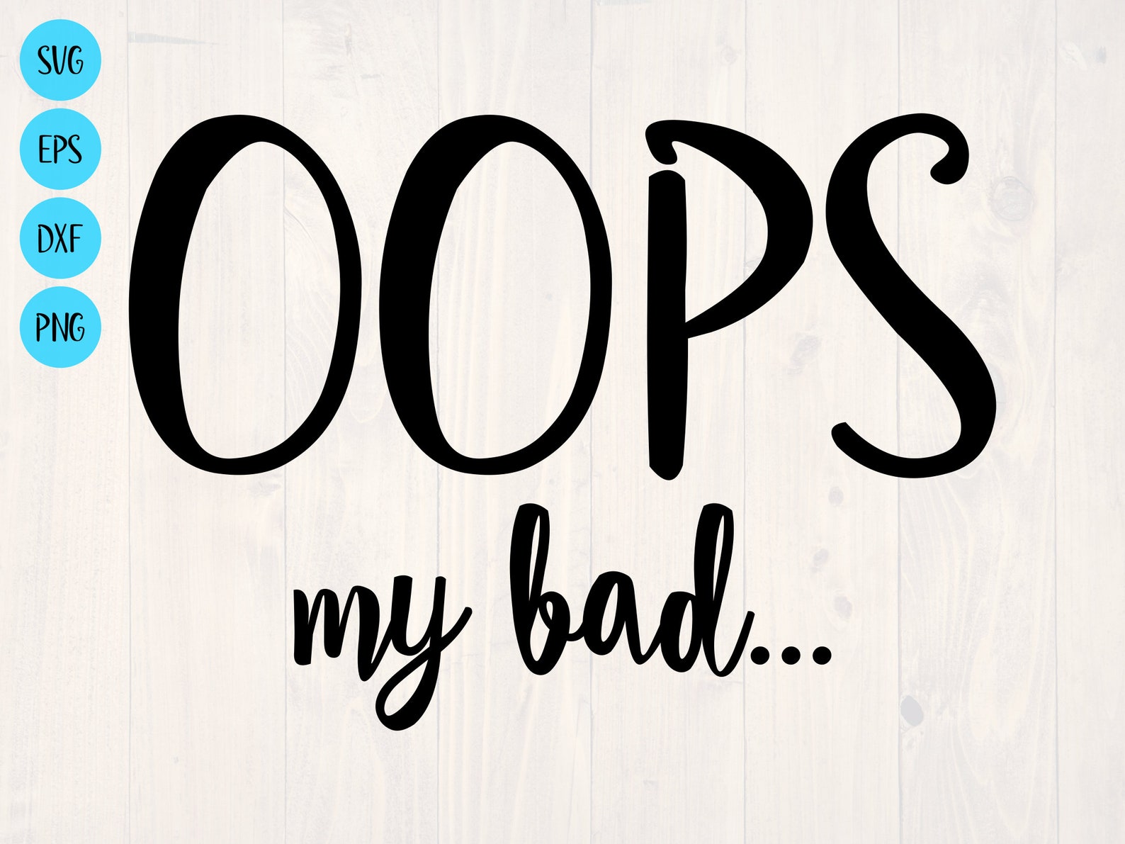 Oops My Bad SVG - Etsy