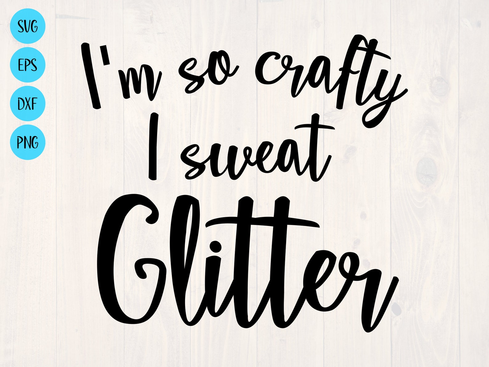 I'm so Crafty I Sweat Glitter SVG - Etsy