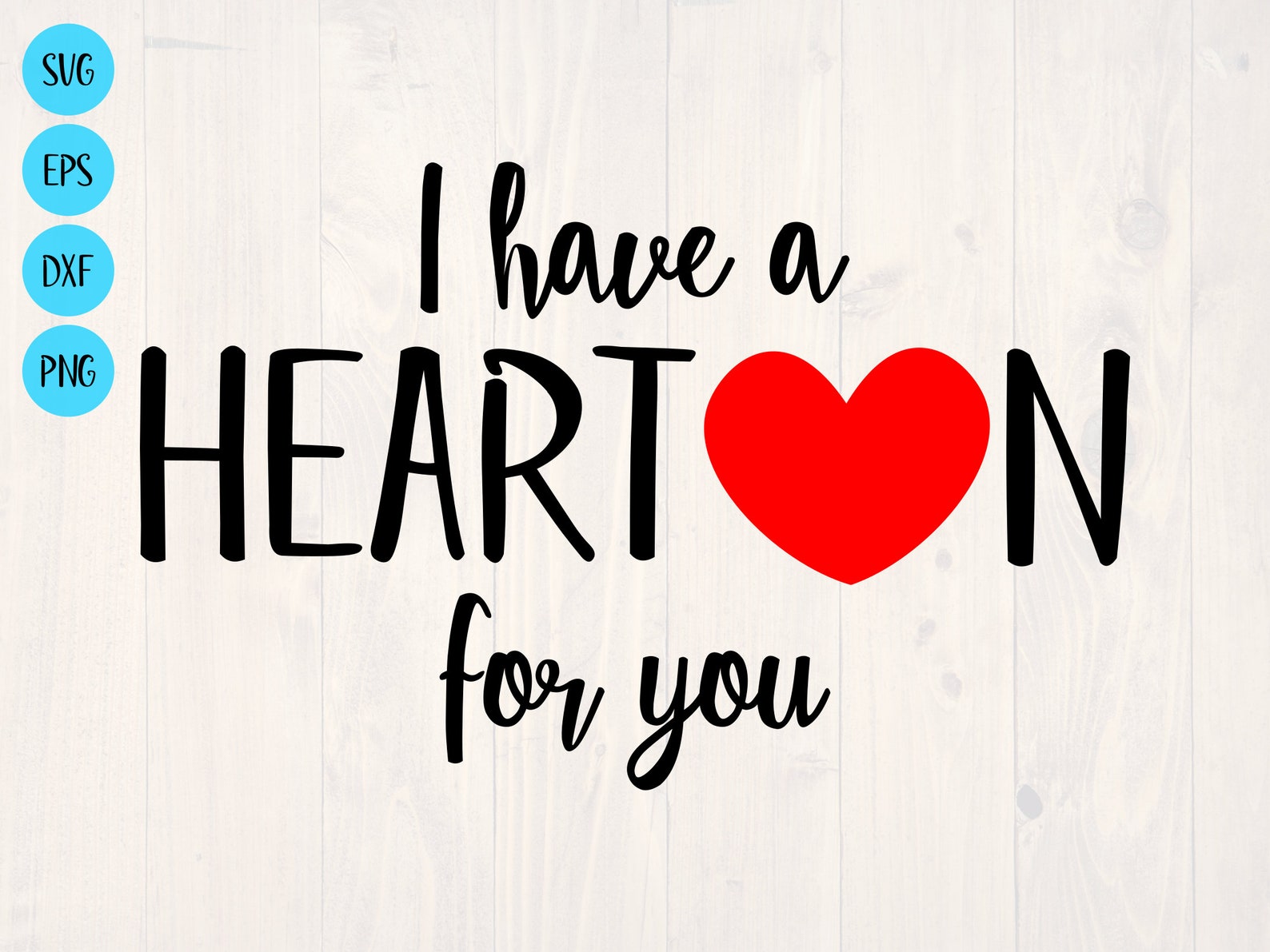 I Have a Heart on for You SVG is a Funny Shirt Design for Valentine's ...