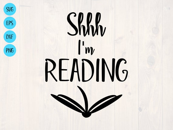 Shhh I'm reading SVG is a funny book lover shirt design | Etsy