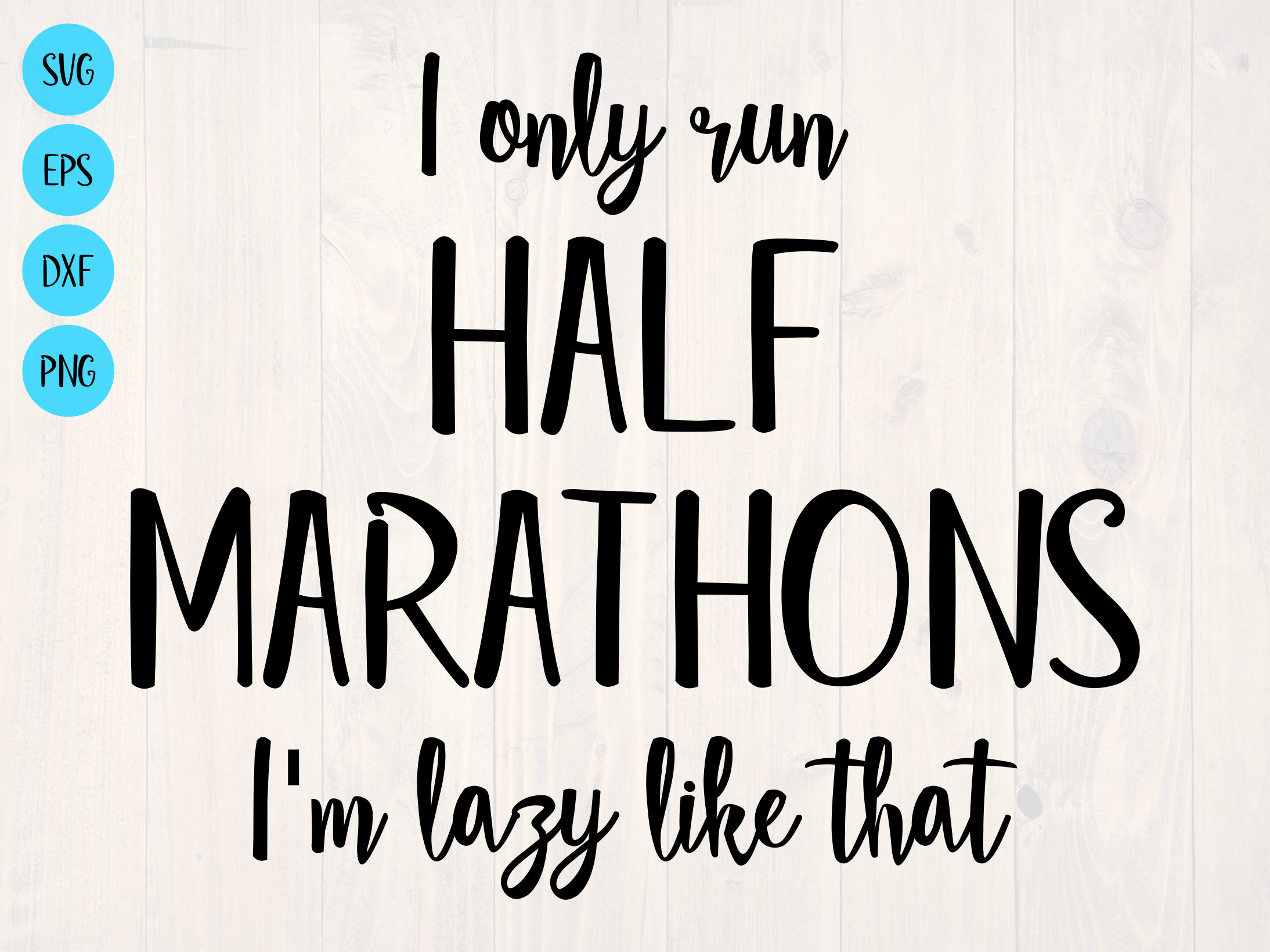 I Only Run Half Marathons I'm Lazy Like That SVG is a Funny Shirt ...