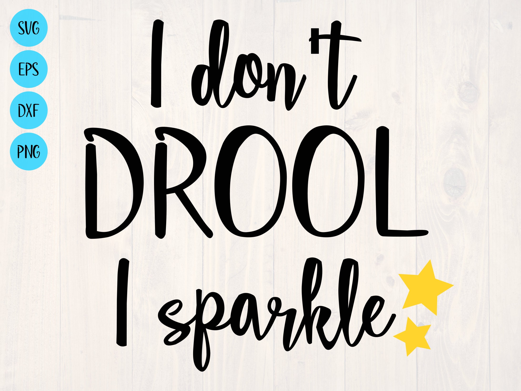 I Don't Drool I Sparkle SVG is a Funny Shirt and Baby Onesie Design - Etsy