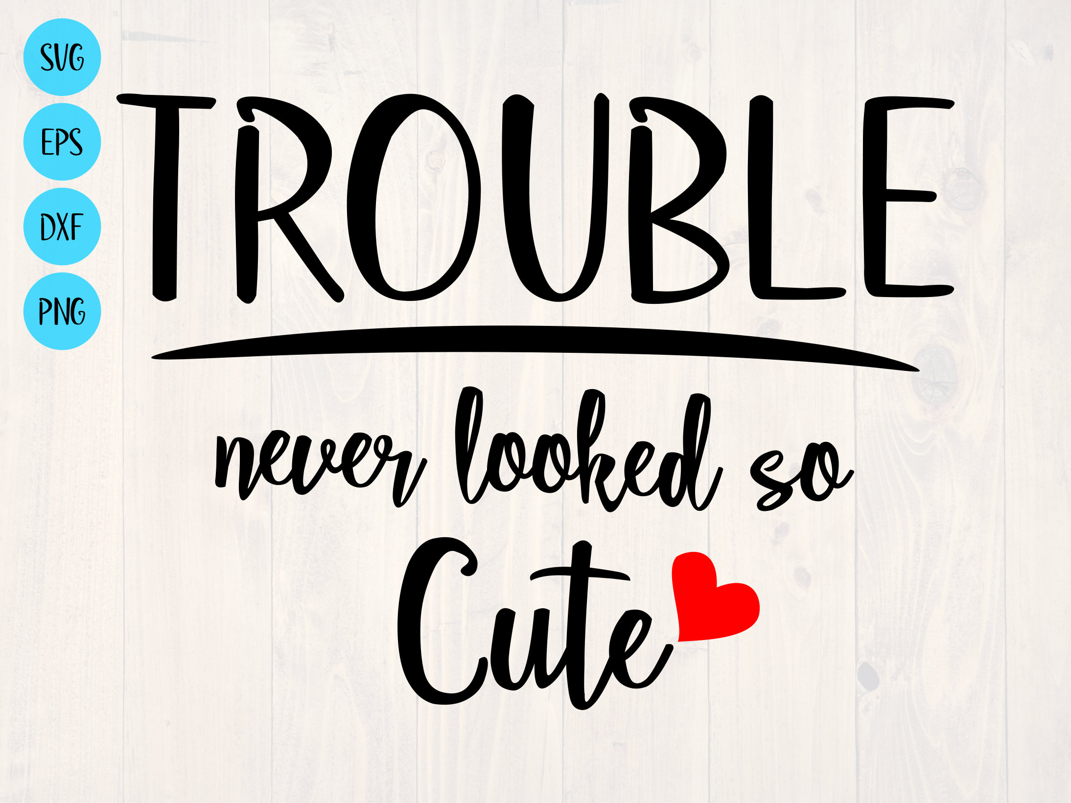 Trouble Never Looked so Cute SVG | Etsy
