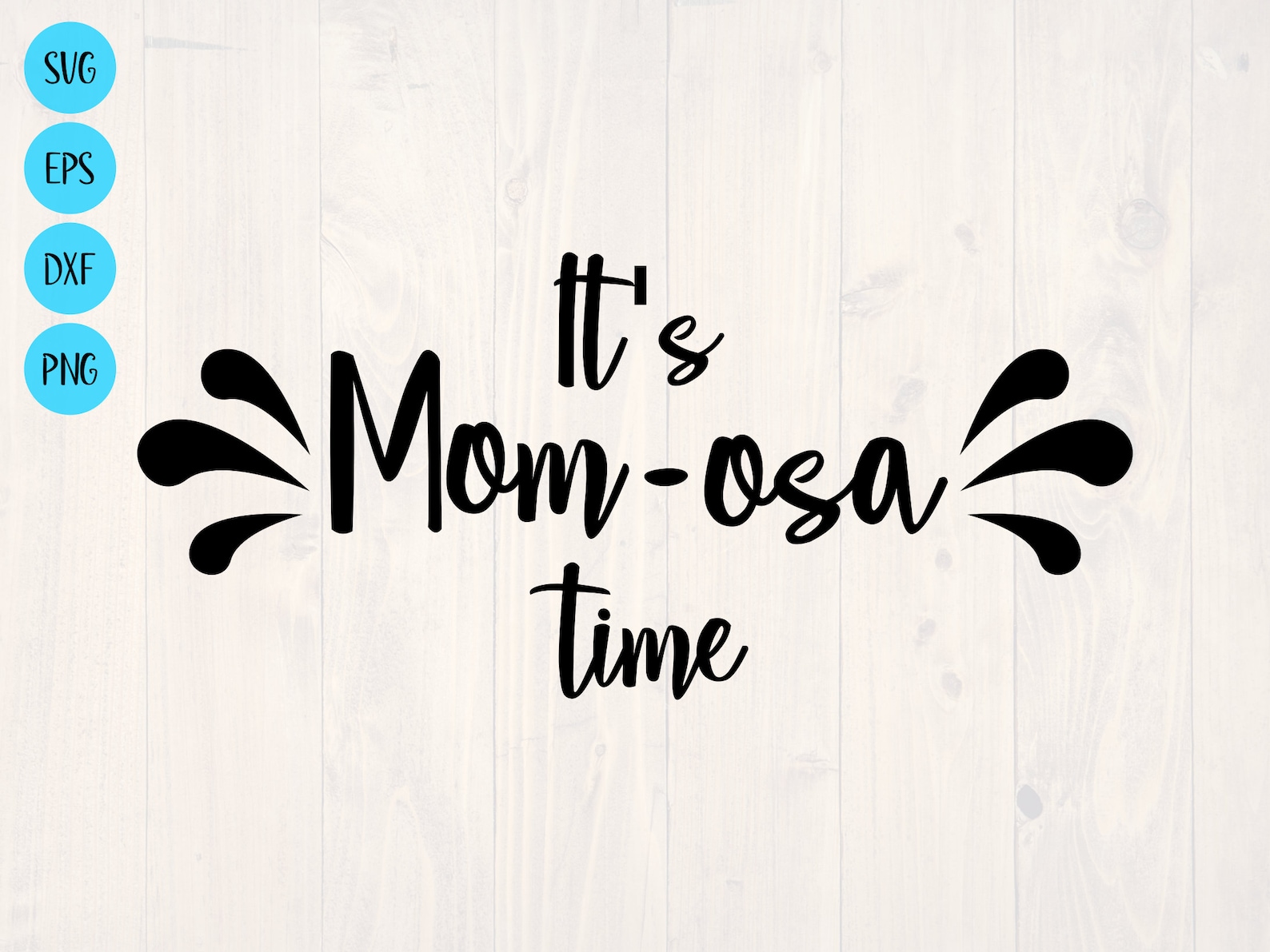 It's Mom Osa Time SVG is a Funny Mimosa Shirt Design - Etsy