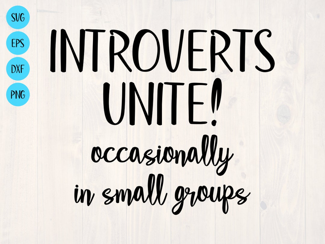 Introverts Unite Occasionally in Small Groups SVG is a Funny Shirt ...