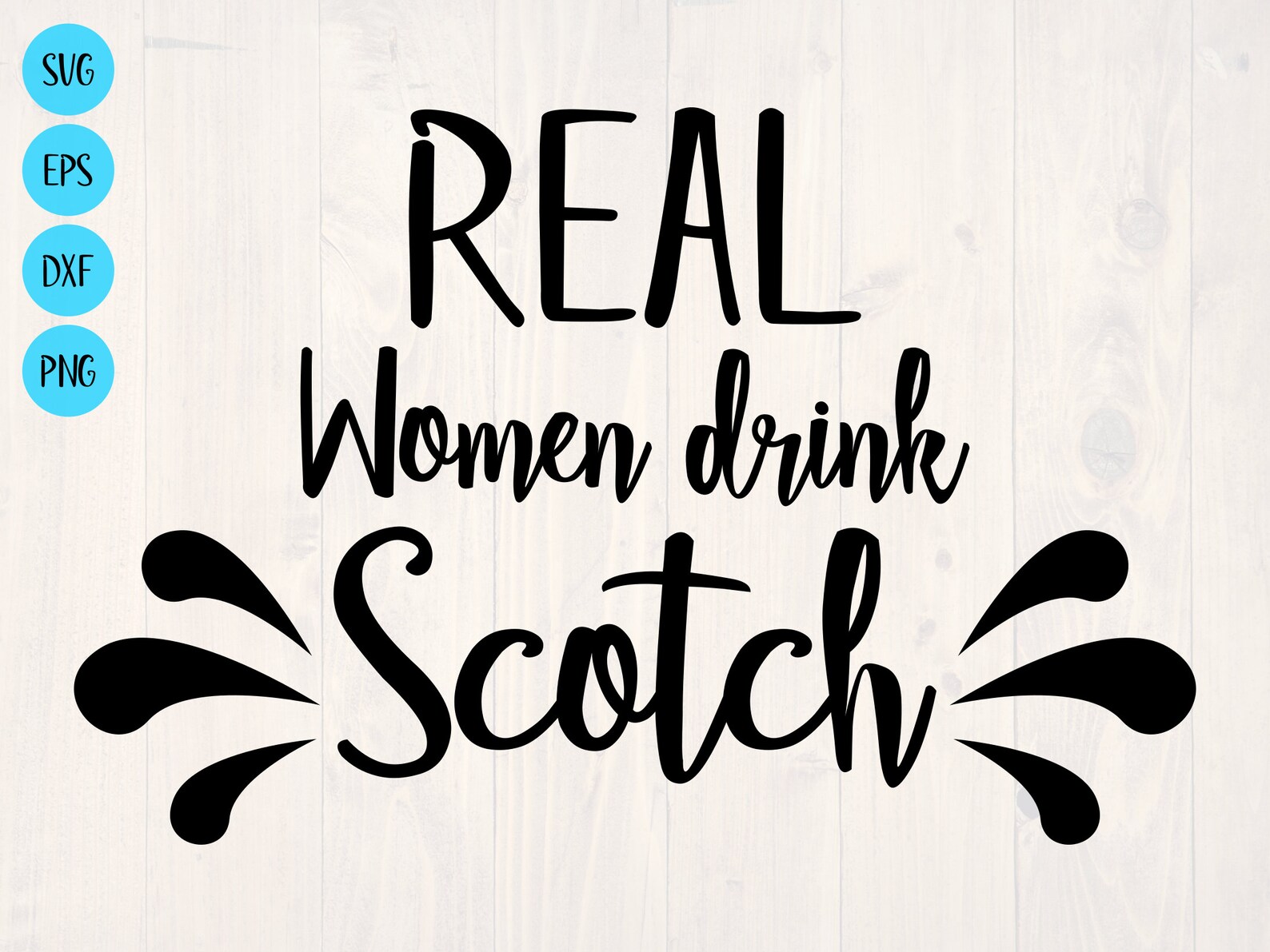 Real Women Drink Scotch SVG is a Funny Shirt Design | Etsy