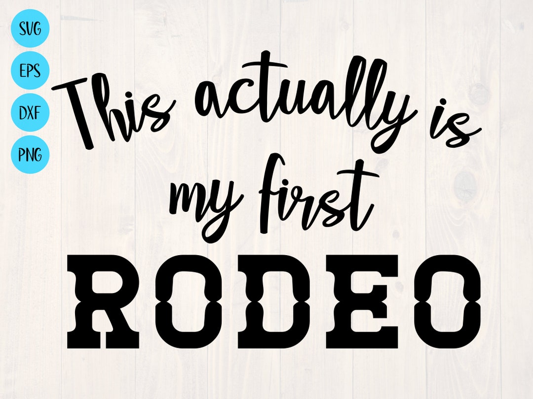 This Actually is My First Rodeo SVG is a Funny Baby Onesie Design - Etsy
