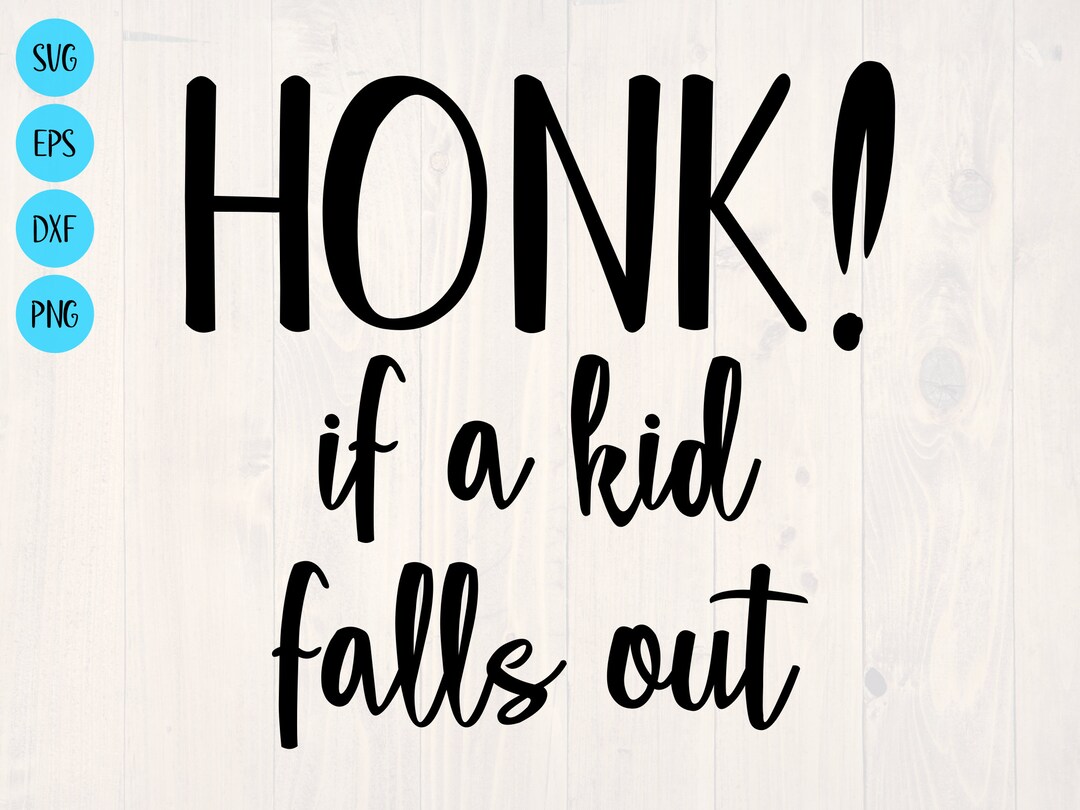 Honk If a Kid Falls Out SVG is a Funny Bumper Sticker Design - Etsy