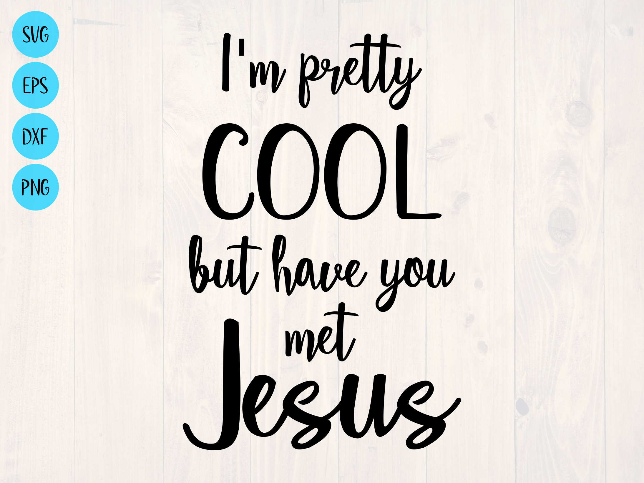 I'm Pretty Cool but Have You Met Jesus SVG is a Funny Christian Shirt ...