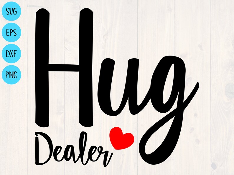Hug Dealer Svg Png Eps and Dxf Cute Shirt Design for Cricut - Etsy