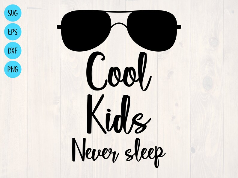 Cool Kids Never Sleep SVG is a Funny Shirt and Baby Onesie - Etsy