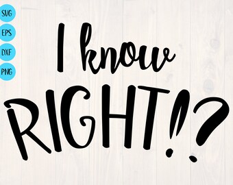 I Know Right - Etsy