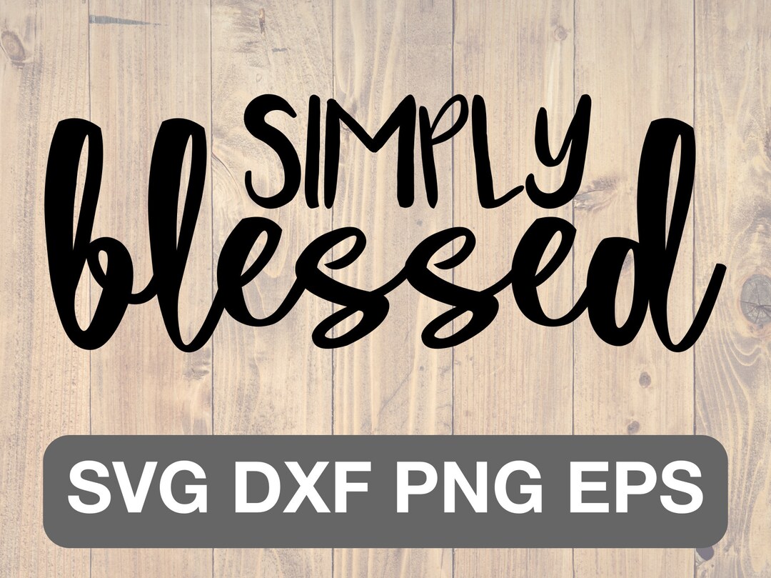 Simpy Blessed Svg, is a Great Design for Printable Wall Art, or Even ...
