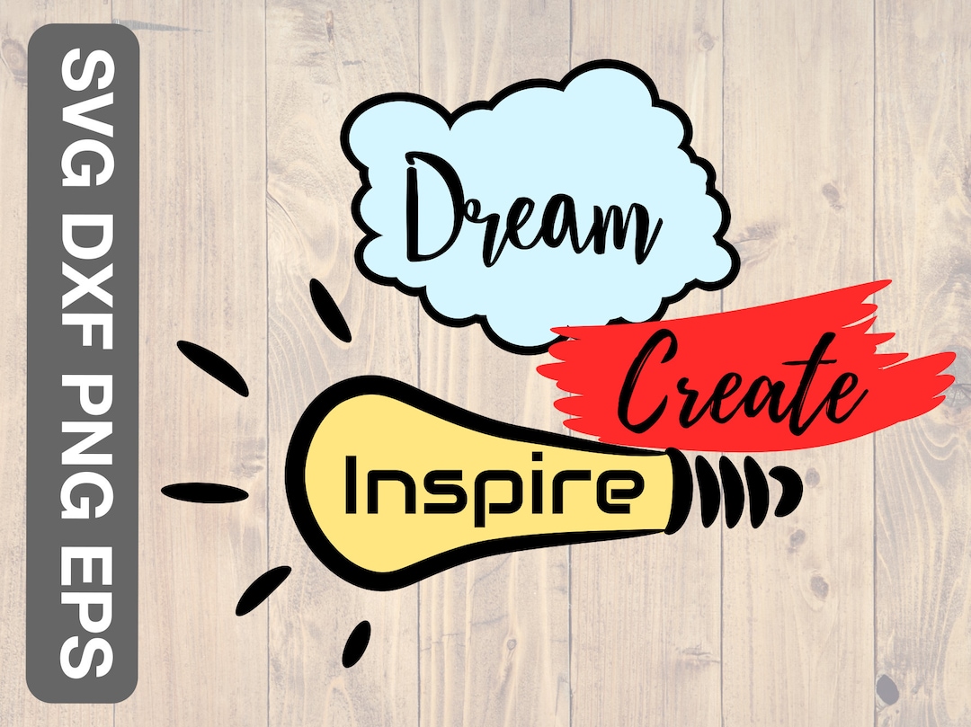Dream Create Inspire Svg, Inspirational Svg, Creative Svg, Png, Eps ...