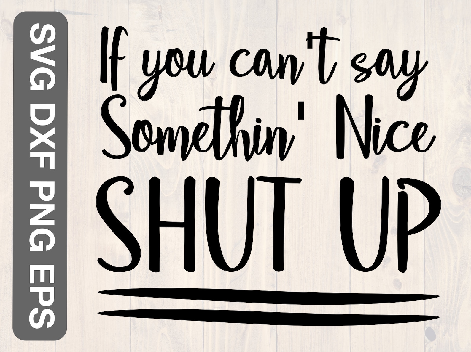 If You Can't Say Something Nice Shut up Svg, Png, Eps, and Dxf Shirt ...