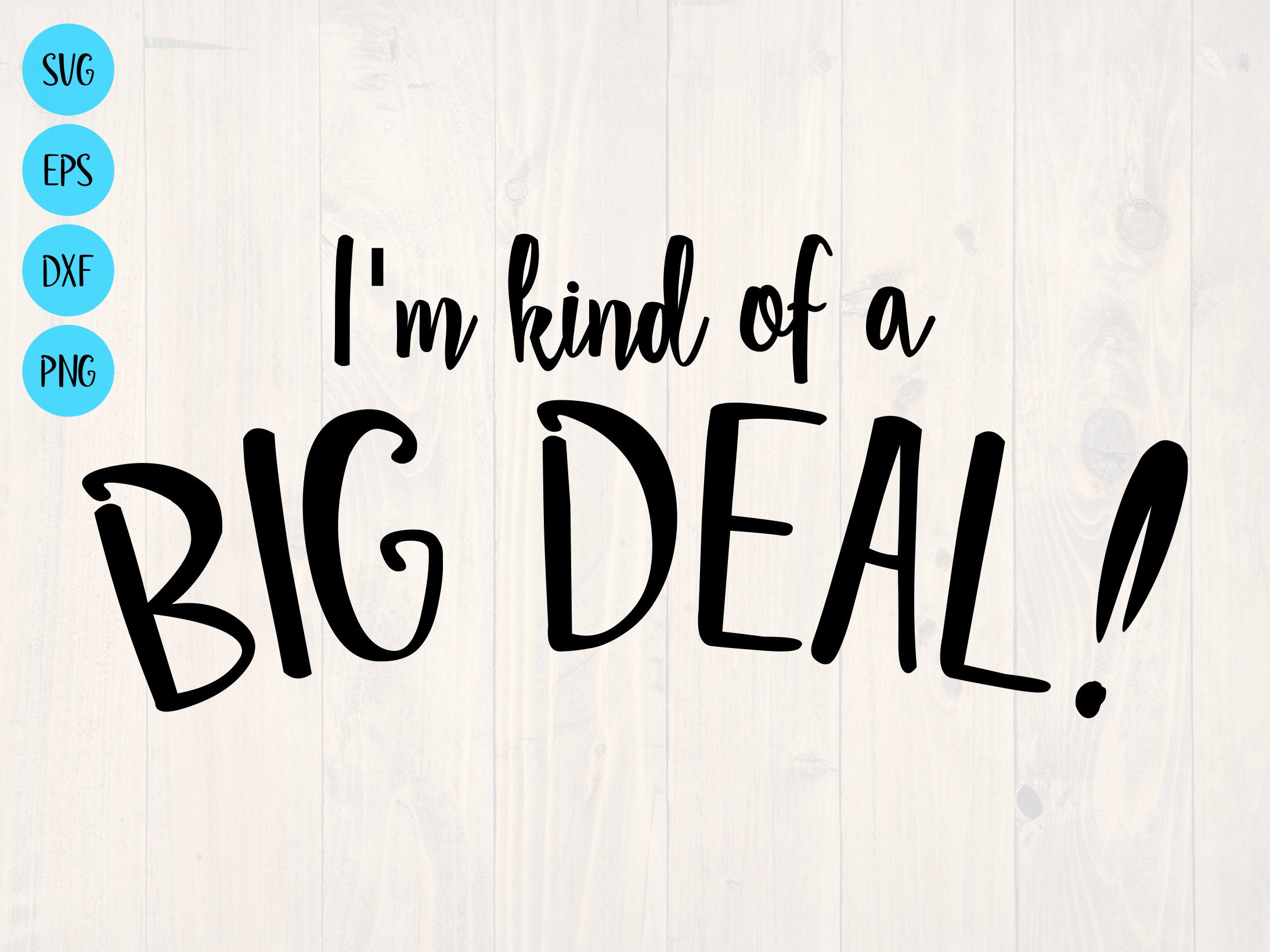 I'm Kind of a Big Deal SVG is a Funny Shirt Design - Etsy