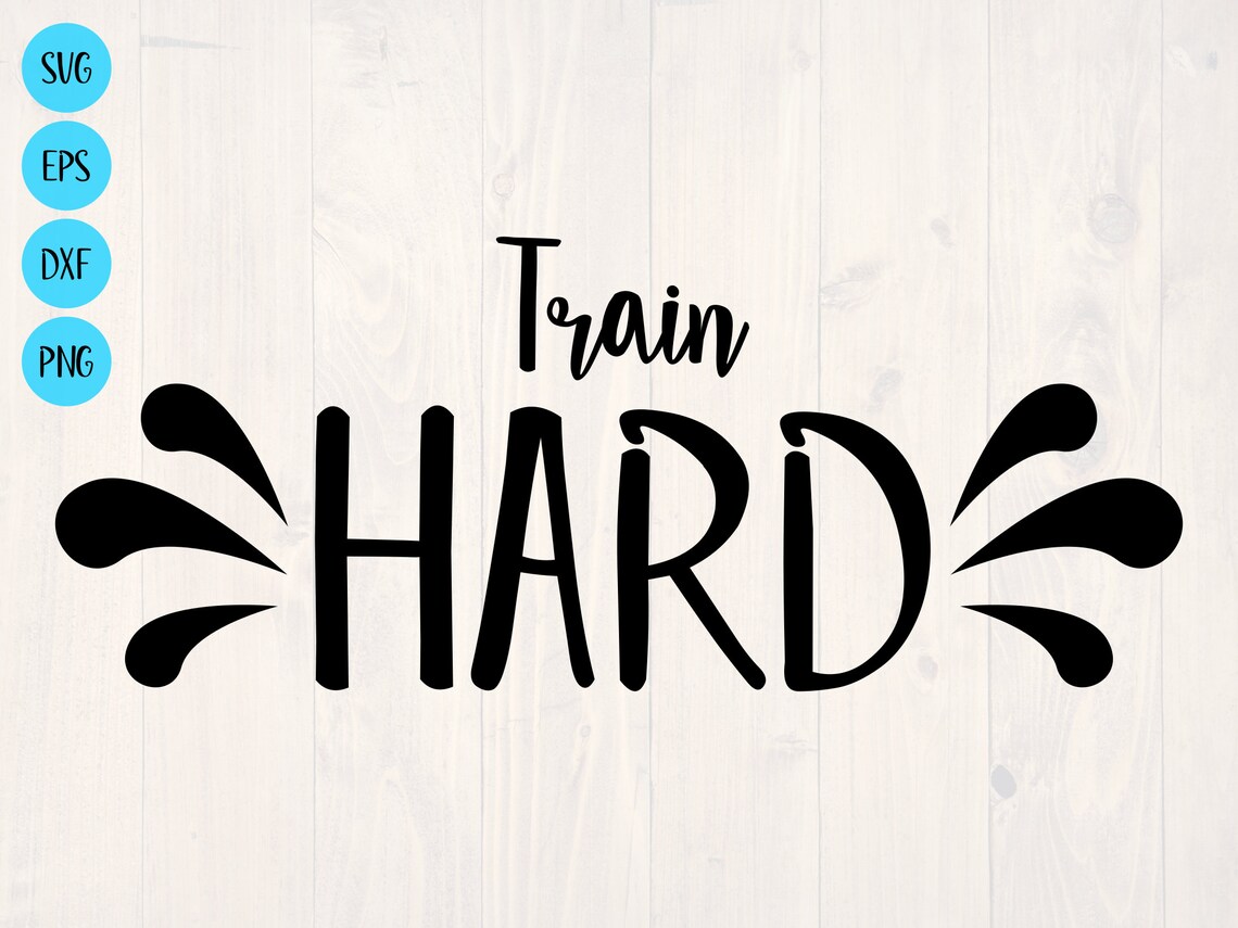 Train Hard SVG is a Funny Workout and Gym Shirt Design | Etsy