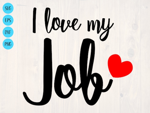 I Love My Job SVG is a Cute Shirt Design for People Who Love - Etsy