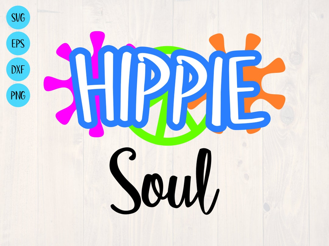 Hippie Soul Svg Is A Funny Shirt Design Etsy