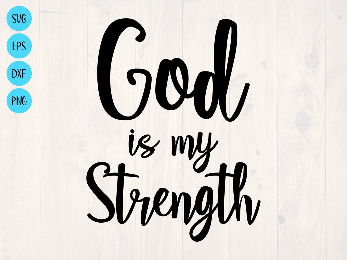 God is My Strength SVG is a Motivational Christian Shirt and Printable ...
