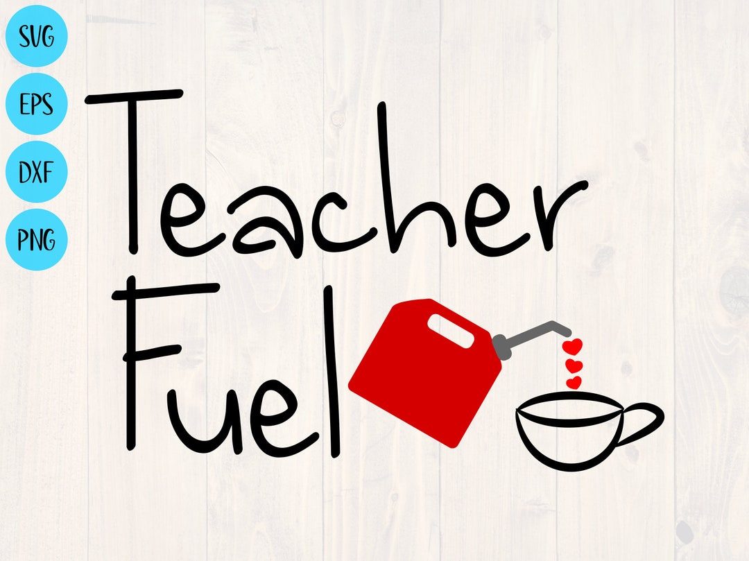 Teacher Fuel Svg, Png, Eps, and Dxf is the Perfect Coffee Cup Design ...