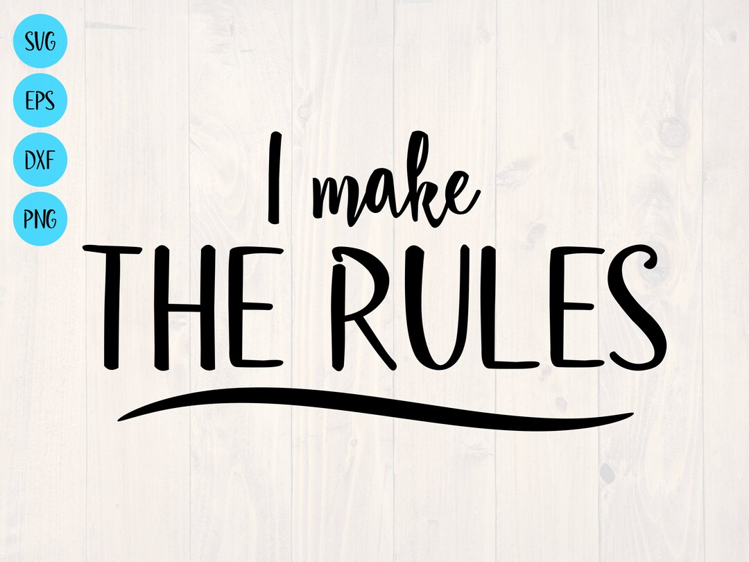 I Make the Rules SVG is a Funny Shirt Design for Bosses - Etsy