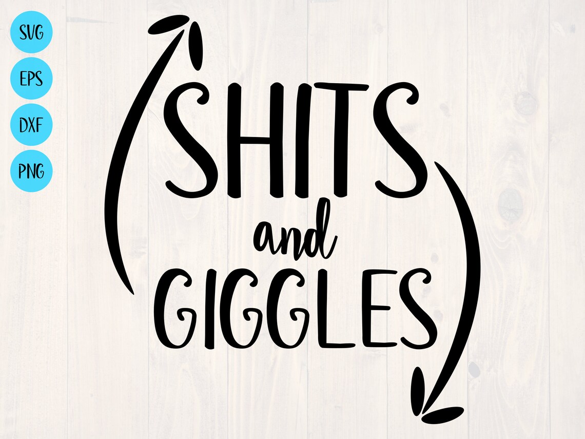 Shits and Giggles SVG is a Funny Shirt and Baby Onesie Design | Etsy