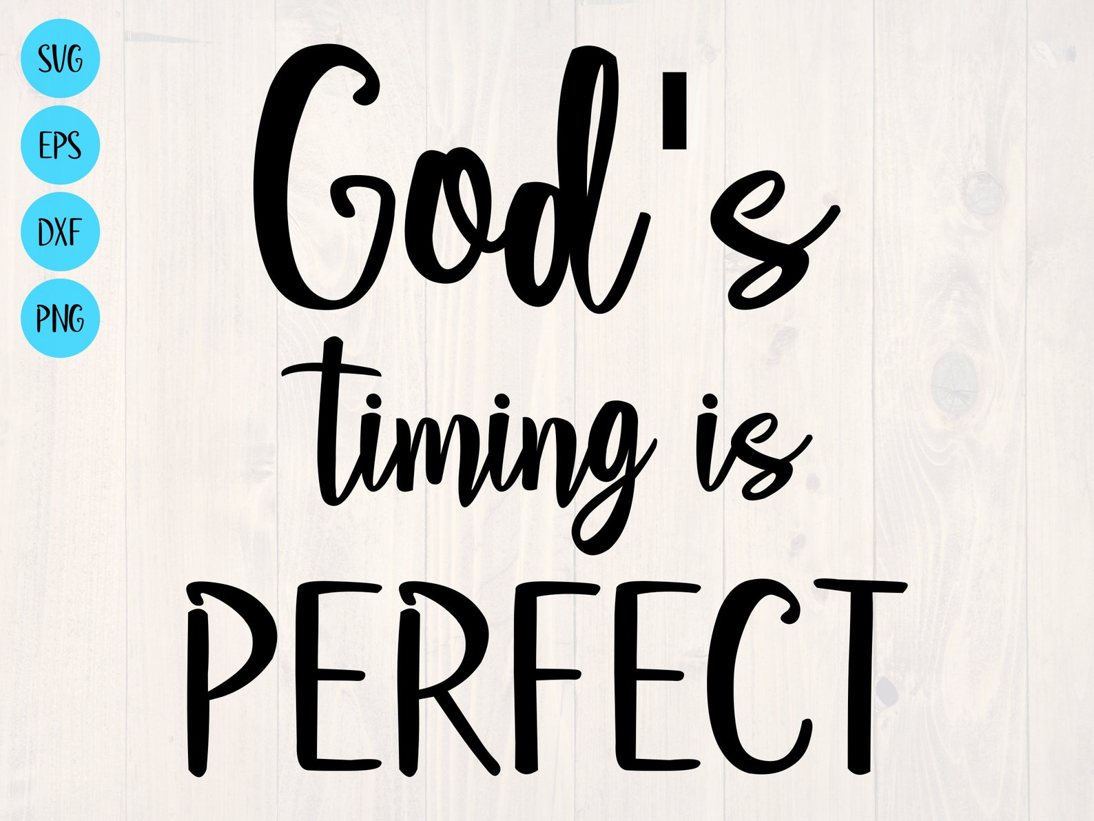 God's Timing is Perfect SVG is a Great Bible Shirt and Printable Wall ...