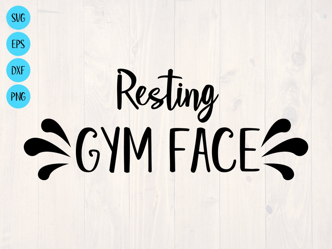Resting Gym Face SVG is a Funny Gym Shirt and Workout Clothes Design - Etsy