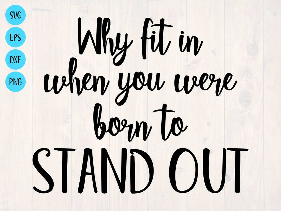 Why Fit in When You Were Born to Stand Out SVG is a Funny and ...