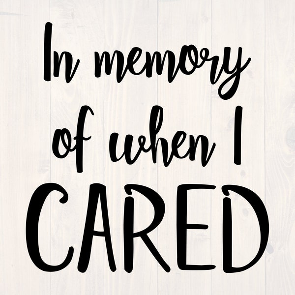 In Memory of When I Cared - Etsy