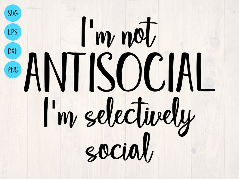 I'm Not Anti Social I'm Selectively Social SVG is a | Etsy