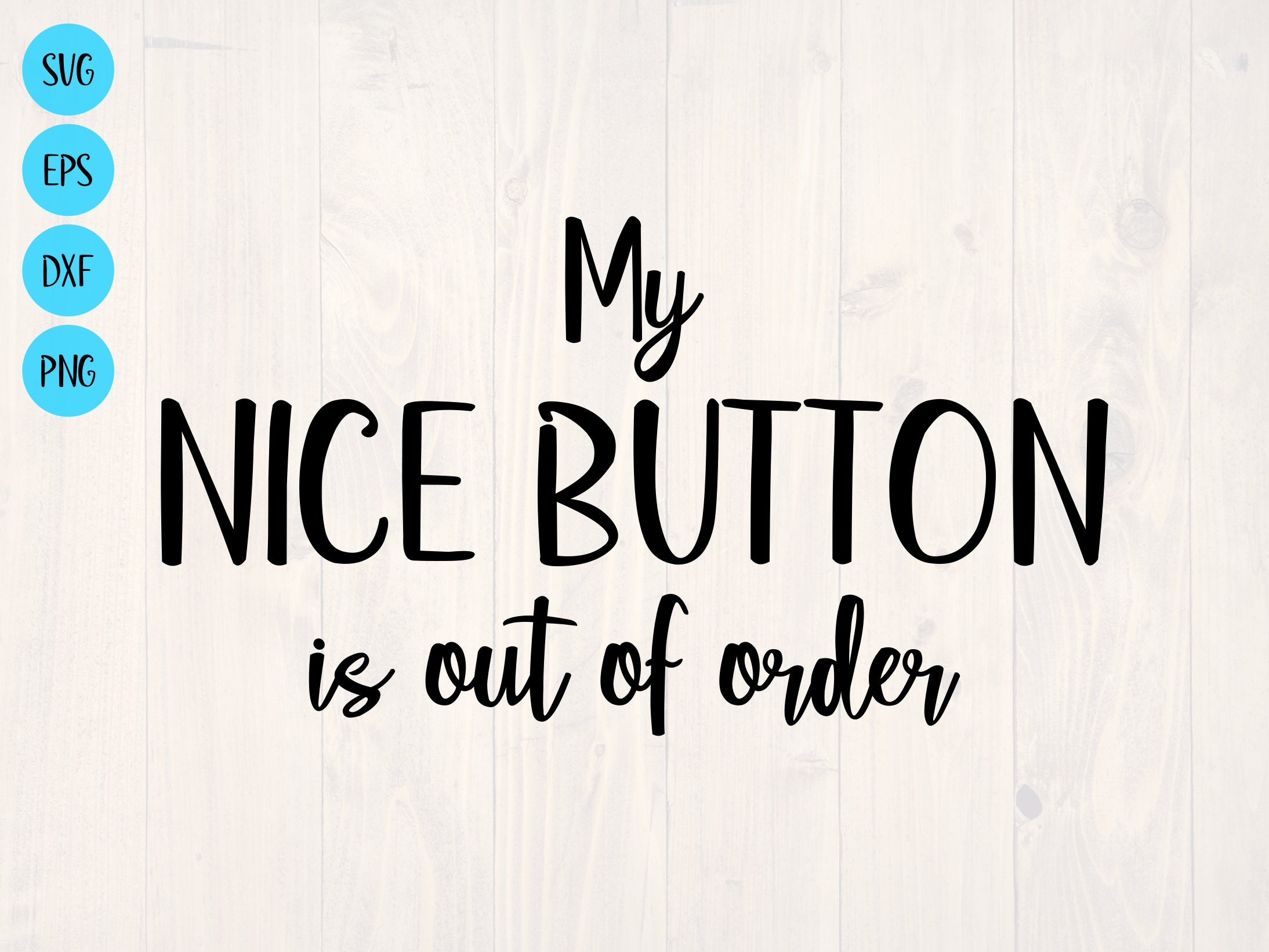 My Nice Button Is Out Of Order Svg Is A Funny Shirt Design Etsy