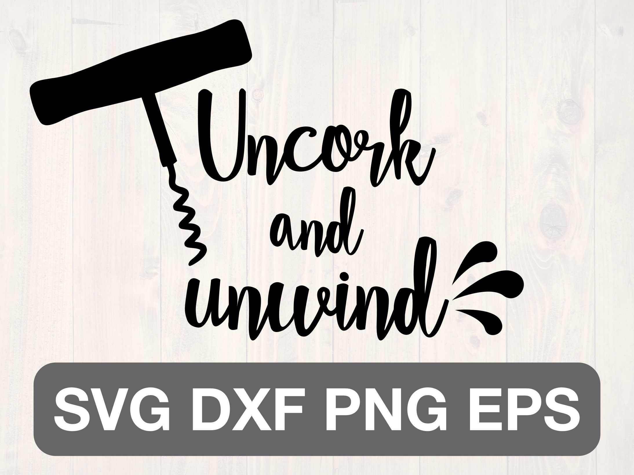 Uncork and Unwind SVG is a Shirt Design for Wine Lovers - Etsy