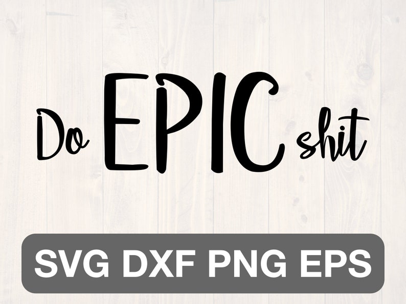 Do Epic Shit SVG - Etsy