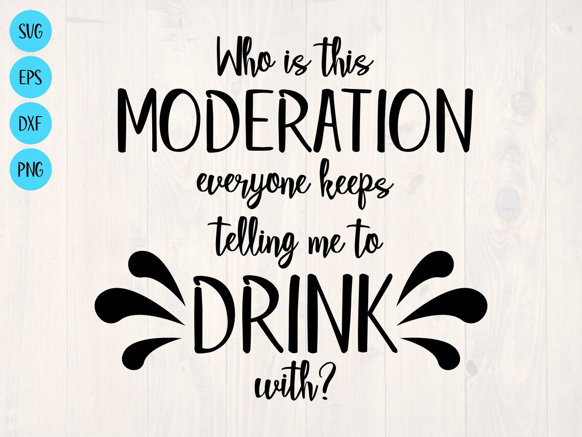 Who is This Moderation Everyone Keeps Telling Me to Drink With - Etsy