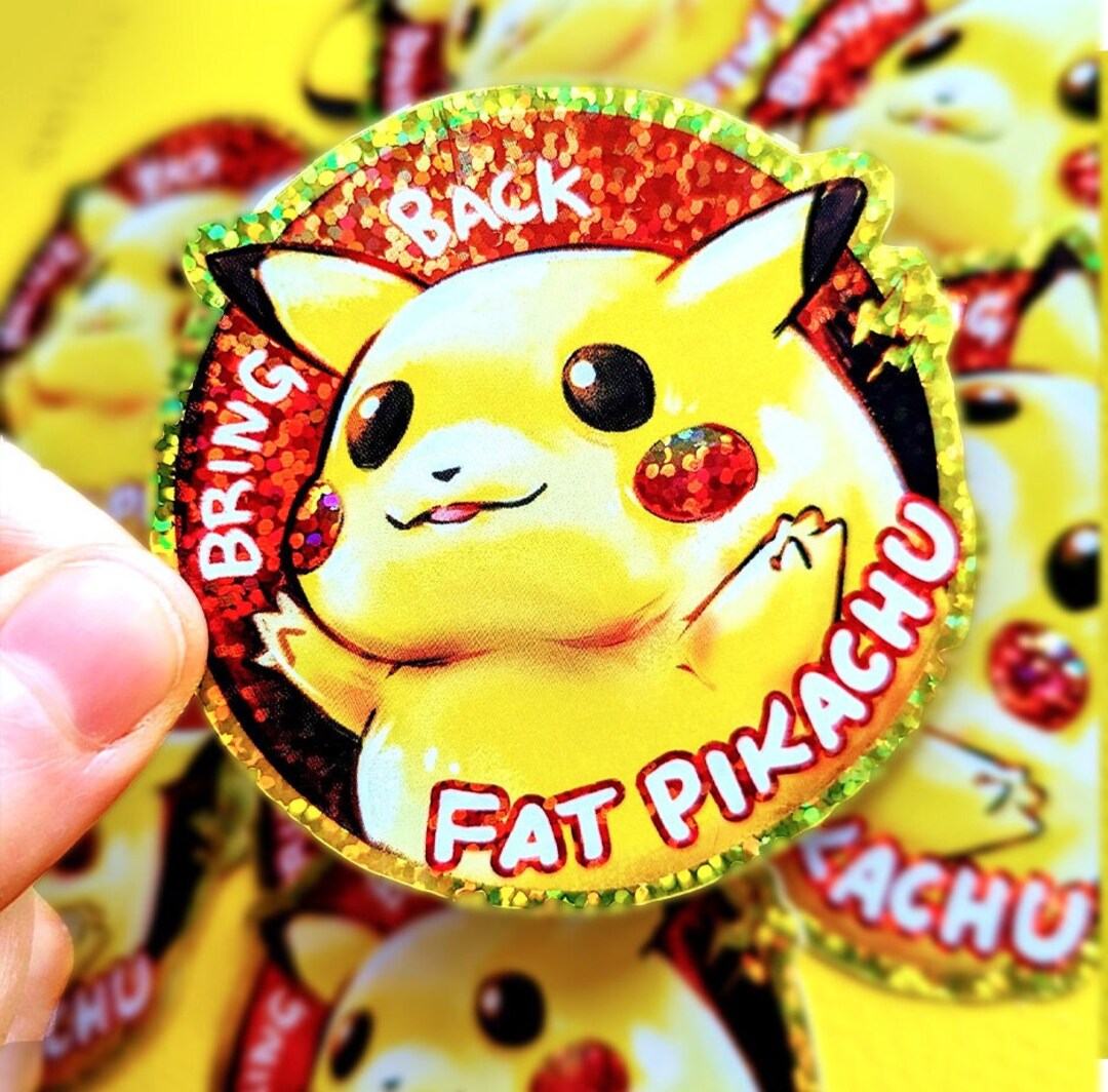 Bring Back Fat Pikachu Vinyl Glitter Sticker - Etsy