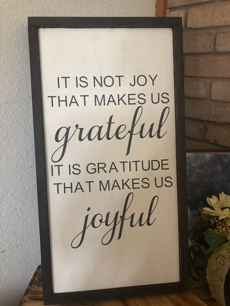 Farmhouse Sign It is Not Joy That Makes Us Grateful - Etsy