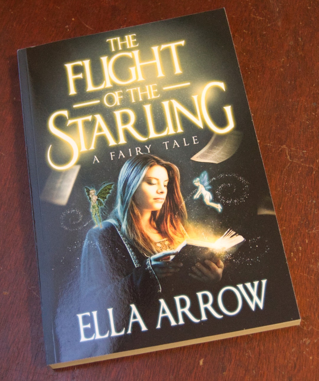 The Flight of the Starling, A Fairy Tale, Middle Grade Fantasy Book, Glossy Paperback Signed by ...