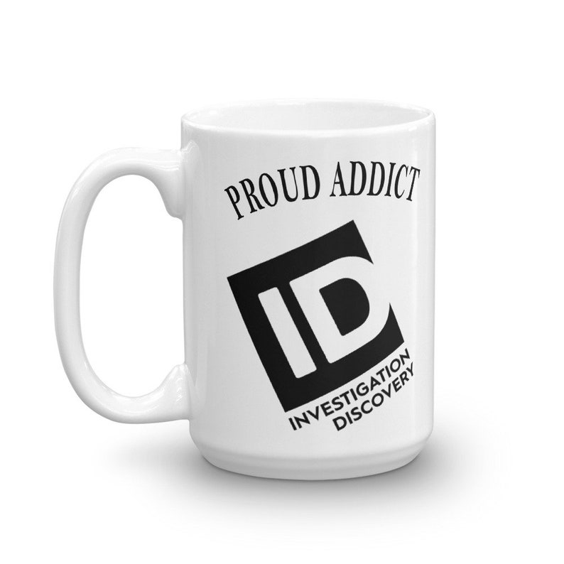 ID Channel Addict Proud Addict Investigation Discovery Mug | Etsy