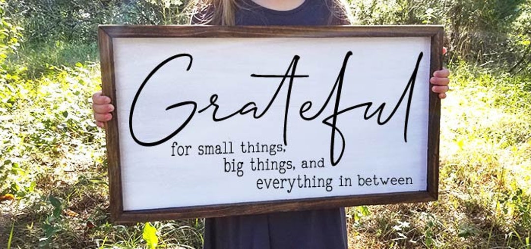 Grateful for Small Things, Big Things and Everything in Between Framed ...