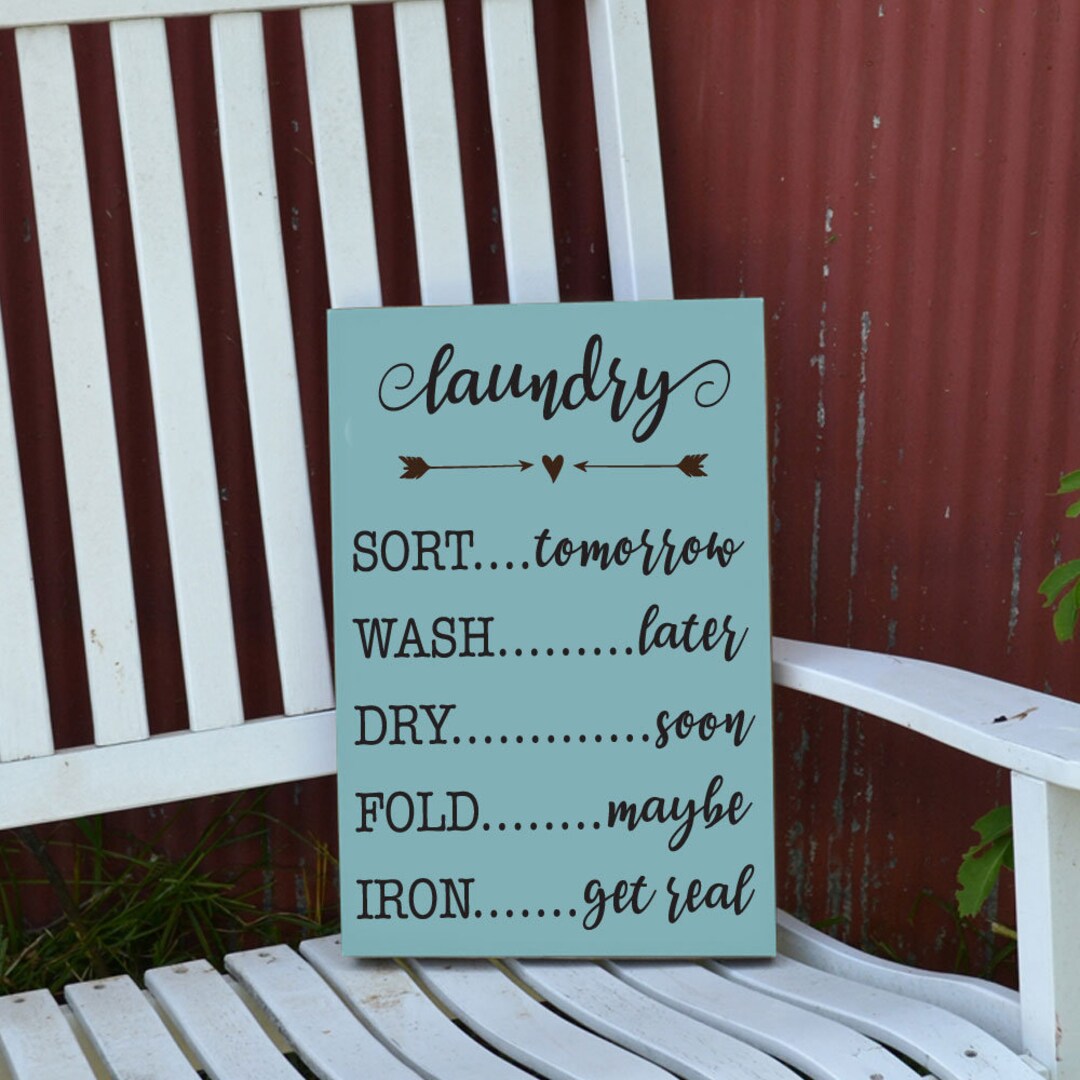 Laundry Room Wood Sign Sort Tomorrow Wash Later Dry Soon Fold Maybe ...